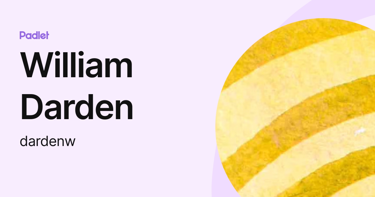 William Darden (dardenw) profile | Padlet