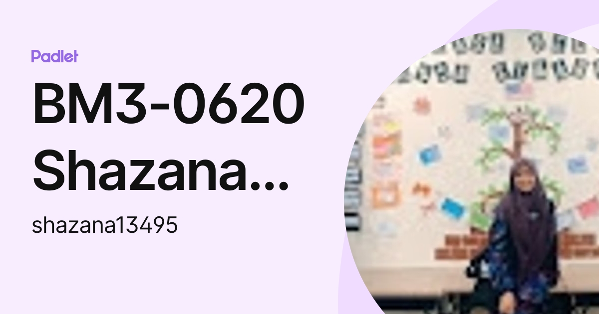 BM3-0620 Shazana binti Abd Manan (shazana13495) profile | Padlet