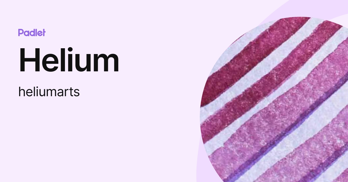 Helium Arts (heliumarts) profile | Padlet