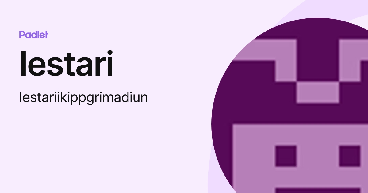 lestari (lestariikippgrimadiun) profile | Padlet