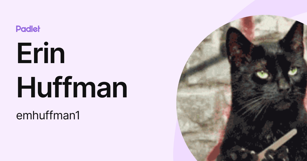 Erin Huffman (emhuffman1) profile | Padlet
