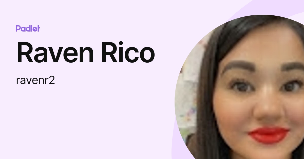 Raven Rico (ravenr2) profile | Padlet