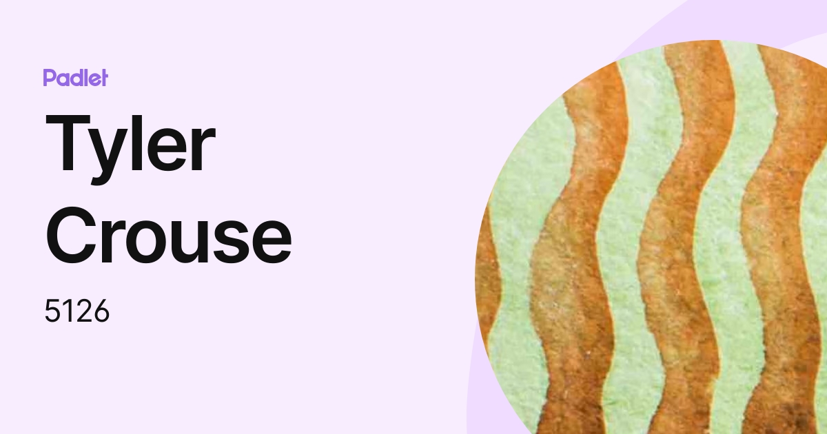 Tyler Crouse (5126) profile | Padlet