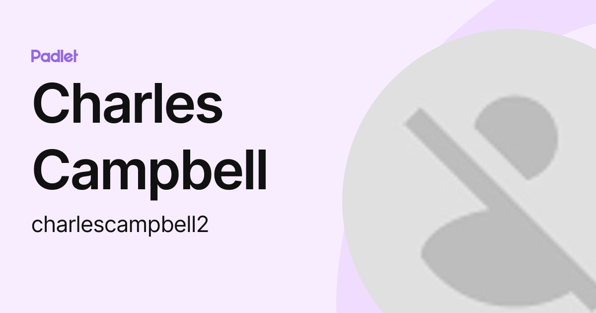 Charles Campbell (charlescampbell2) profile | Padlet