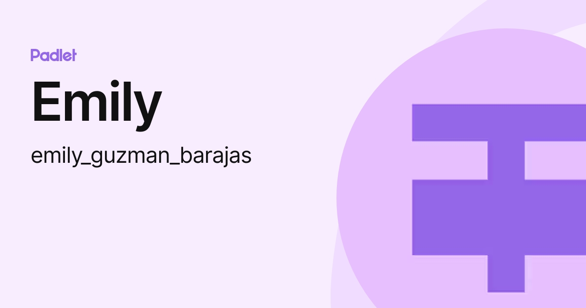 Emily (emily_guzman_barajas) profile | Padlet