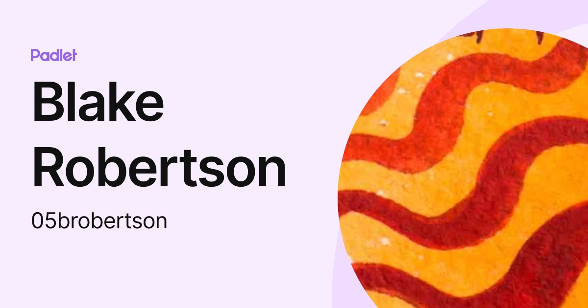 Blake Robertson (05brobertson) profile | Padlet