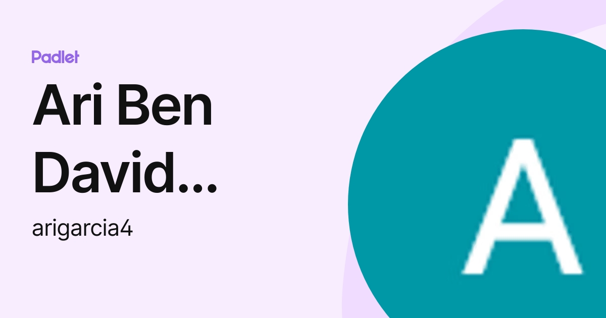 Ari Ben David García Claros (arigarcia4) profile | Padlet