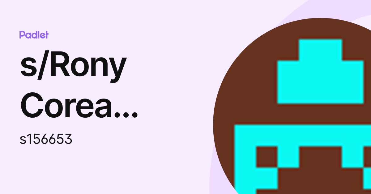 s/Rony Corea Suazo (s156653) profile | Padlet