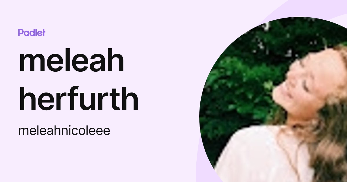 meleah herfurth (meleahnicoleee) profile | Padlet
