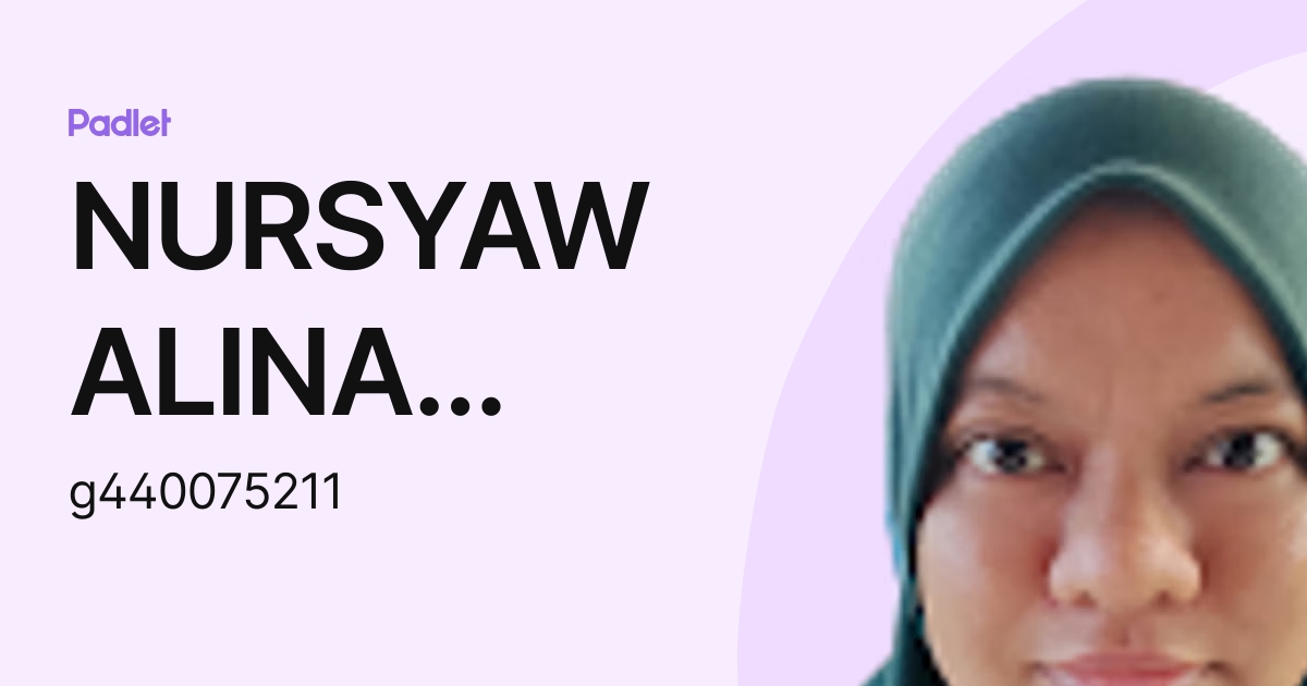 NURSYAWALINA BINTI SULONG Moe (g440075211) profile | Padlet