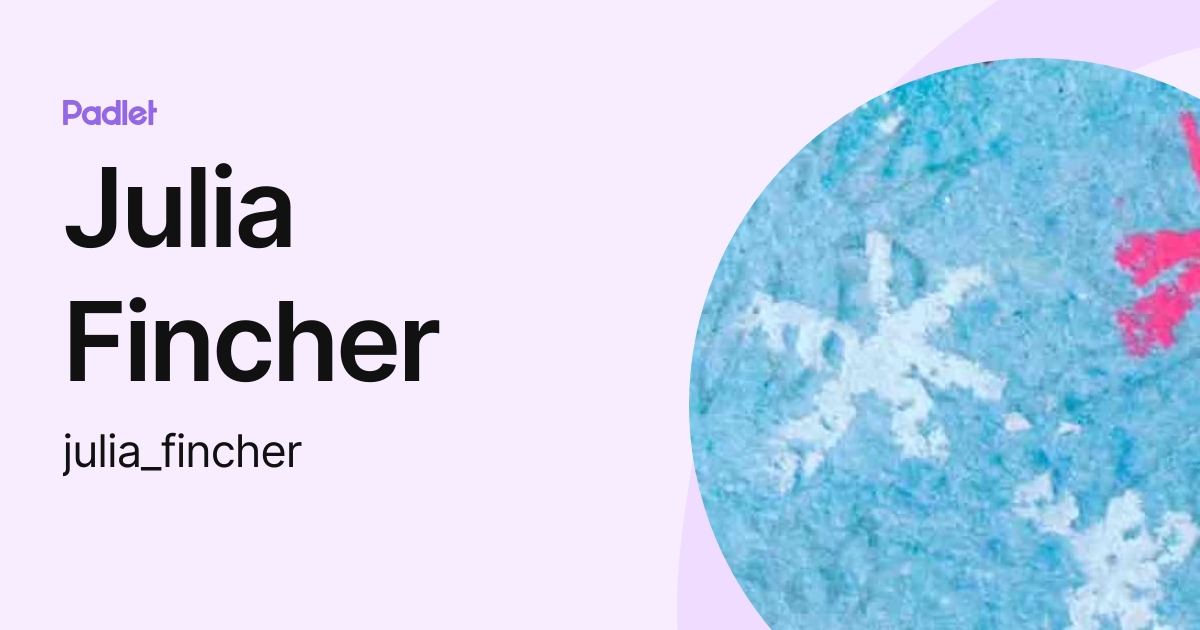 Julia Fincher (julia_fincher) profile | Padlet