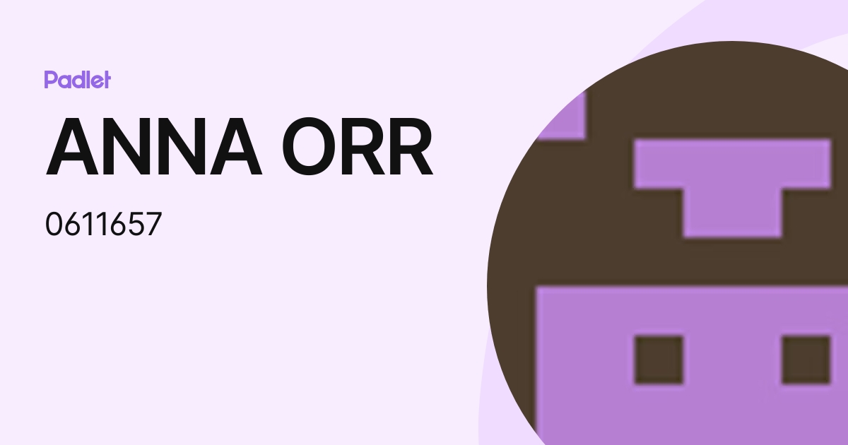 ANNA ORR (0611657) profile | Padlet
