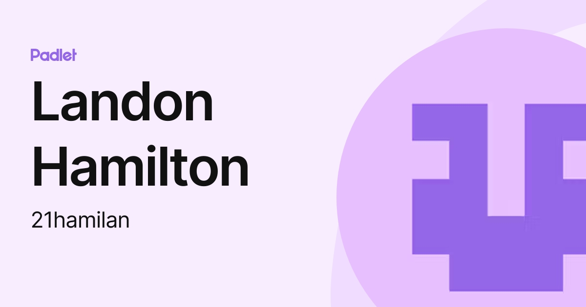 Landon Hamilton (21hamilan) profile | Padlet
