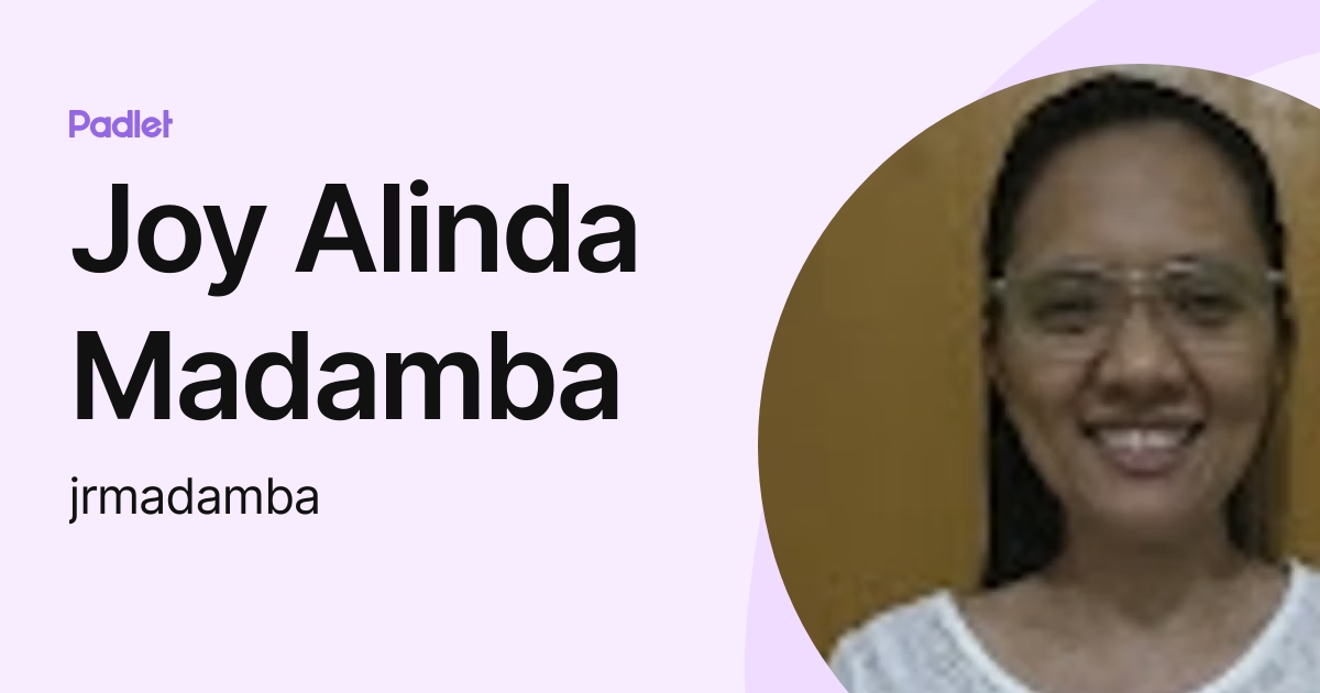 Joy Alinda Madamba (jrmadamba) profile | Padlet