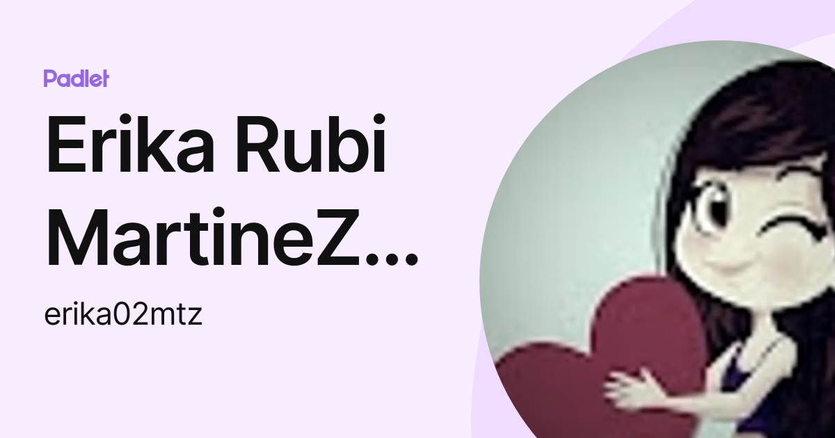 Erika Rubi MartineZ Cerda (erika02mtz) profile | Padlet