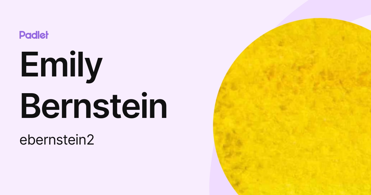 Emily Bernstein (ebernstein2) profile | Padlet