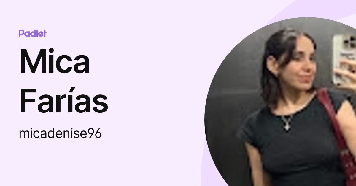 Mica Farías (micadenise96) profile | Padlet
