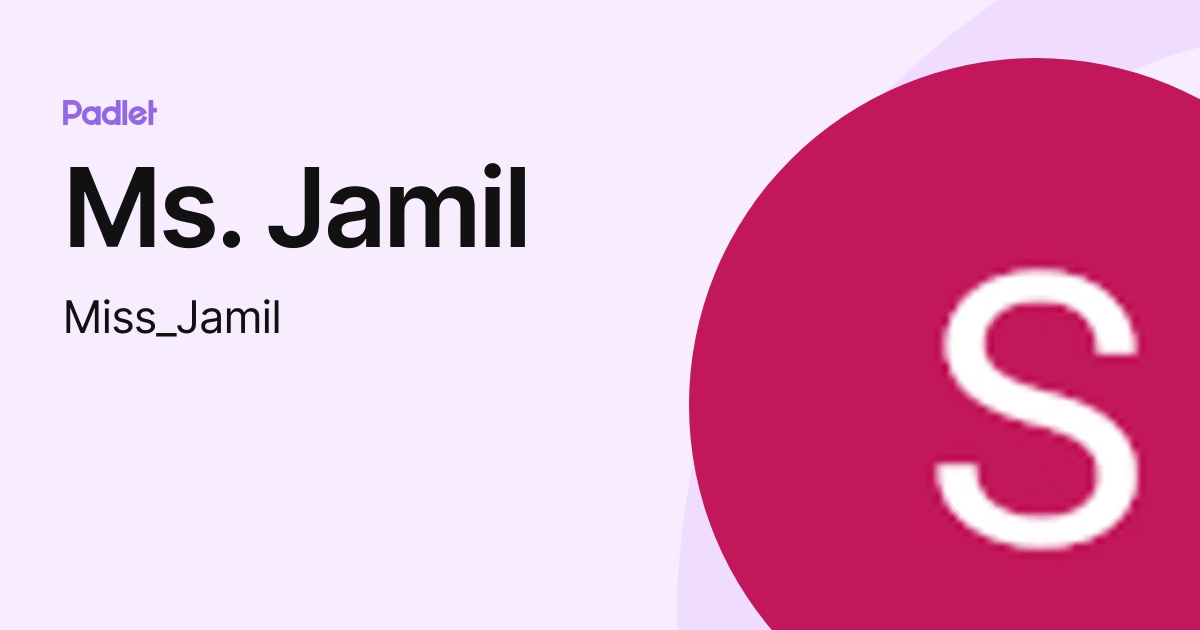 Ms. Jamil (Miss_Jamil) profile | Padlet