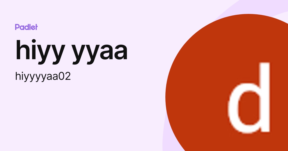 hiyy yyaa (hiyyyyaa02) profile | Padlet