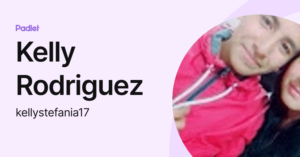 Kelly Rodriguez (kellystefania17) profile | Padlet