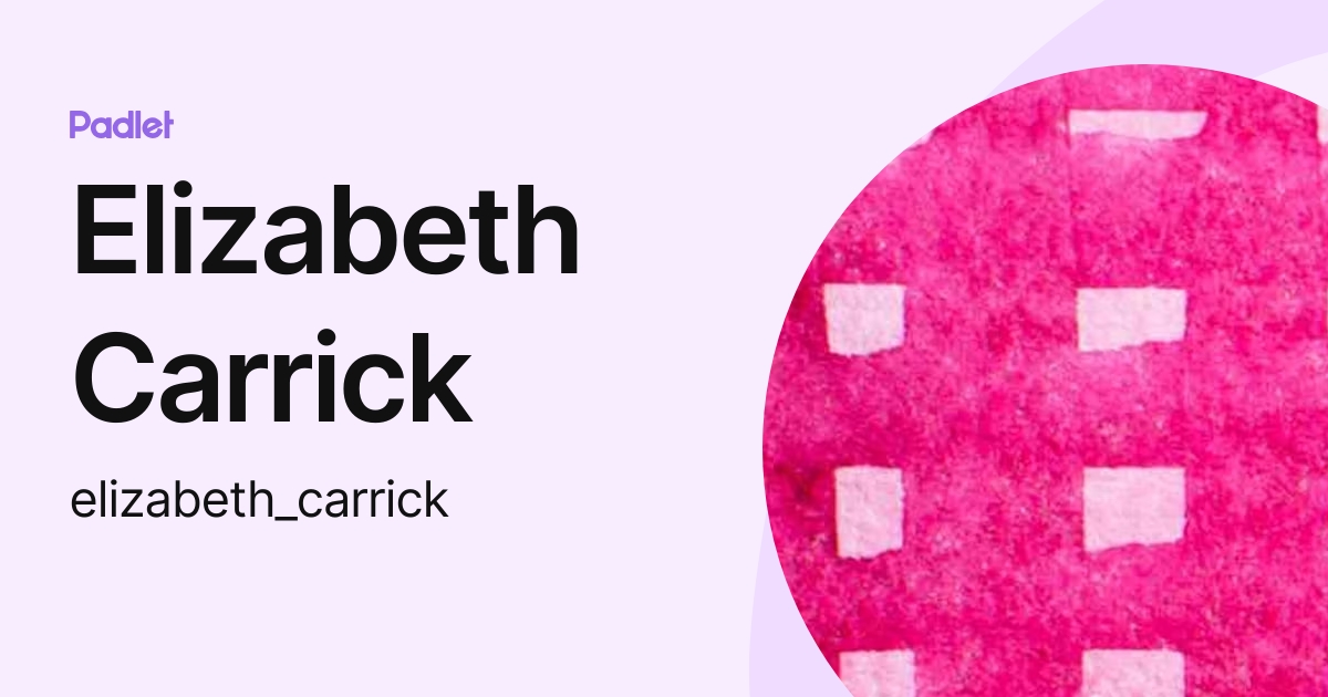 Elizabeth Carrick (elizabeth_carrick) profile | Padlet