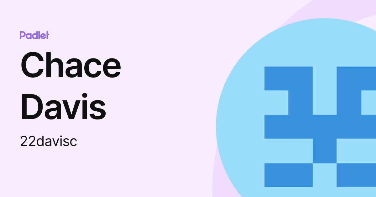 Chace Davis (22davisc) profile | Padlet