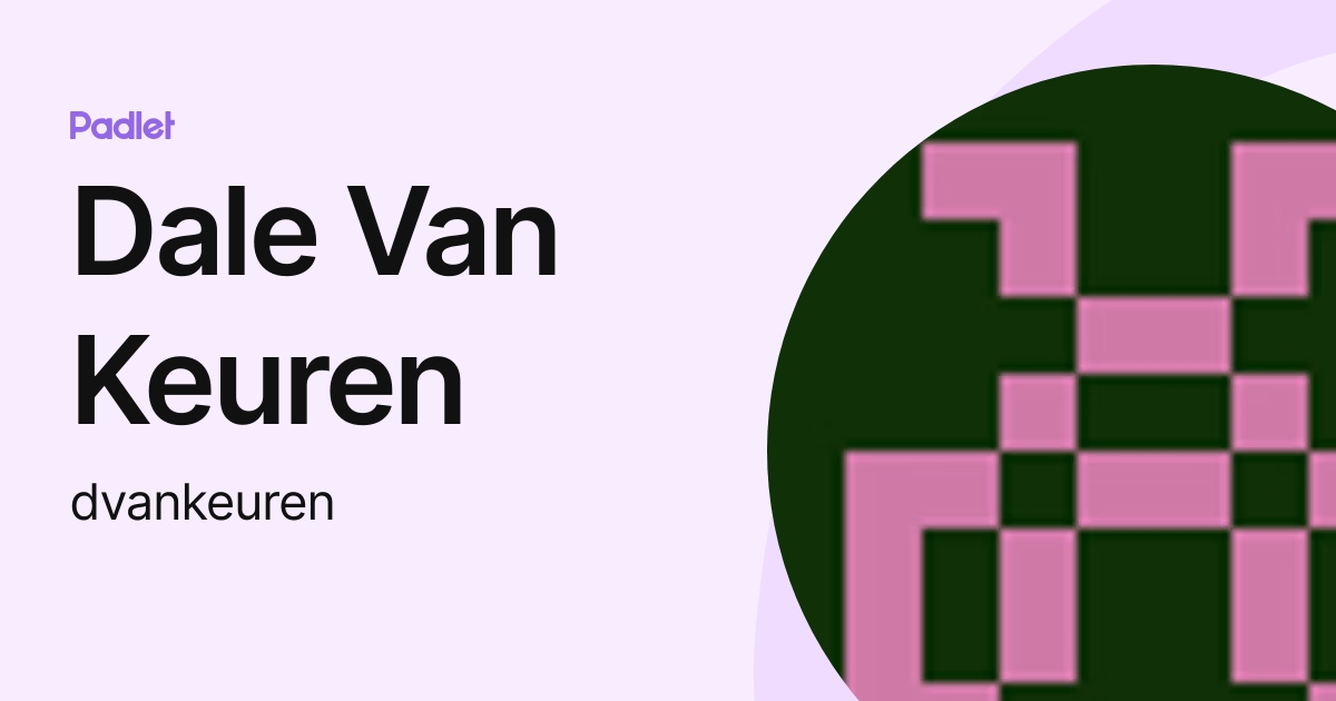 Dale Van Keuren (dvankeuren) profile | Padlet