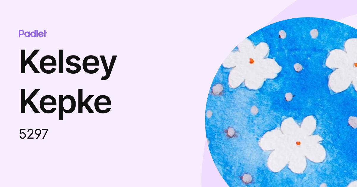 Kelsey Kepke (5297) profile | Padlet