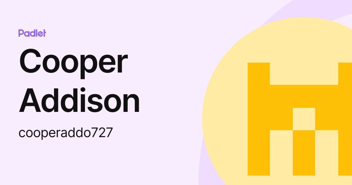 Cooper Addison (cooperaddo727) profile | Padlet