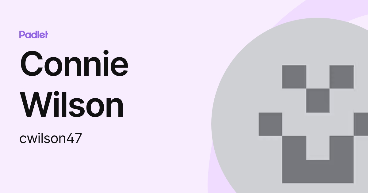 Connie Wilson (cwilson47) profile | Padlet