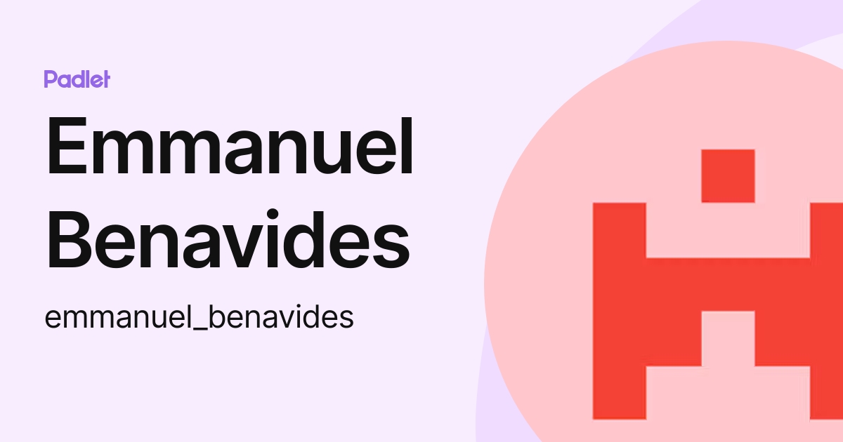 Emmanuel Benavides (emmanuel_benavides) profile | Padlet