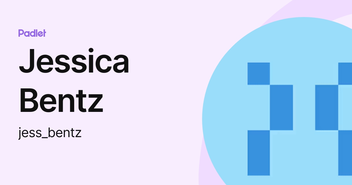 Jessica Bentz (jess_bentz) profile | Padlet