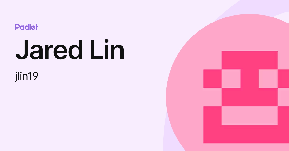 Jared Lin (jlin19) profile | Padlet