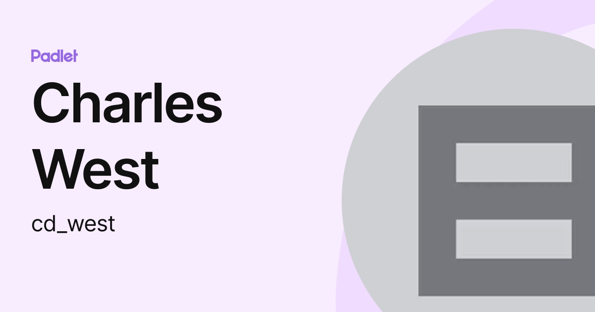 Charles West (cd_west) profile | Padlet