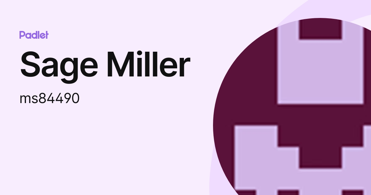 Sage Miller (ms84490) profile | Padlet