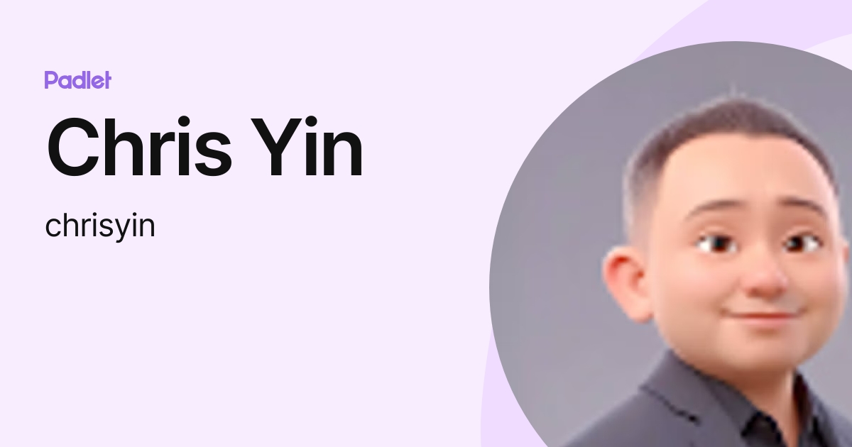 Chris Yin (chrisyin) profile | Padlet