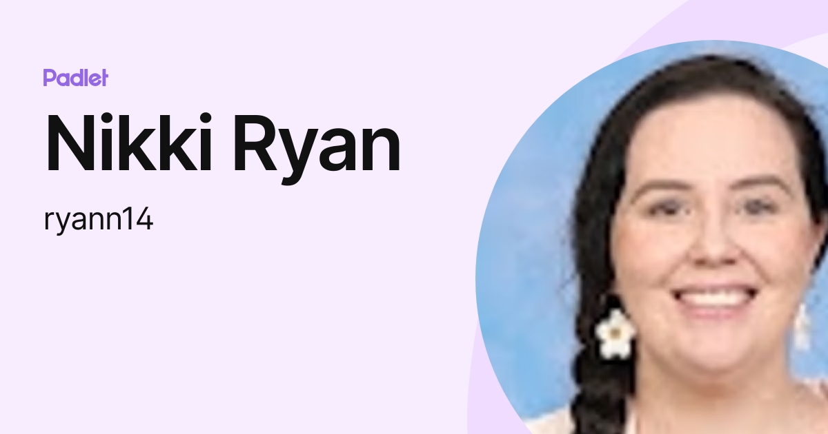 Nikki Ryan (ryann14) profile | Padlet