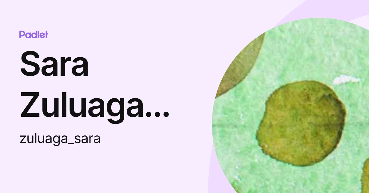 Sara Zuluaga Vega (zuluaga_sara) profile | Padlet