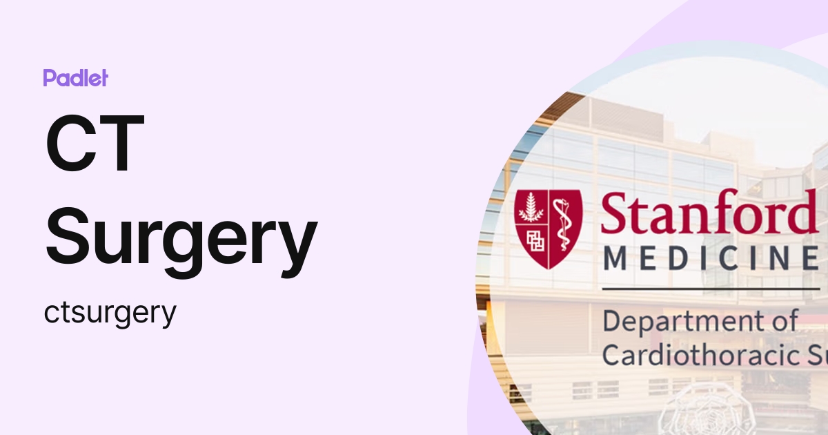 CT Surgery (ctsurgery) profile | Padlet