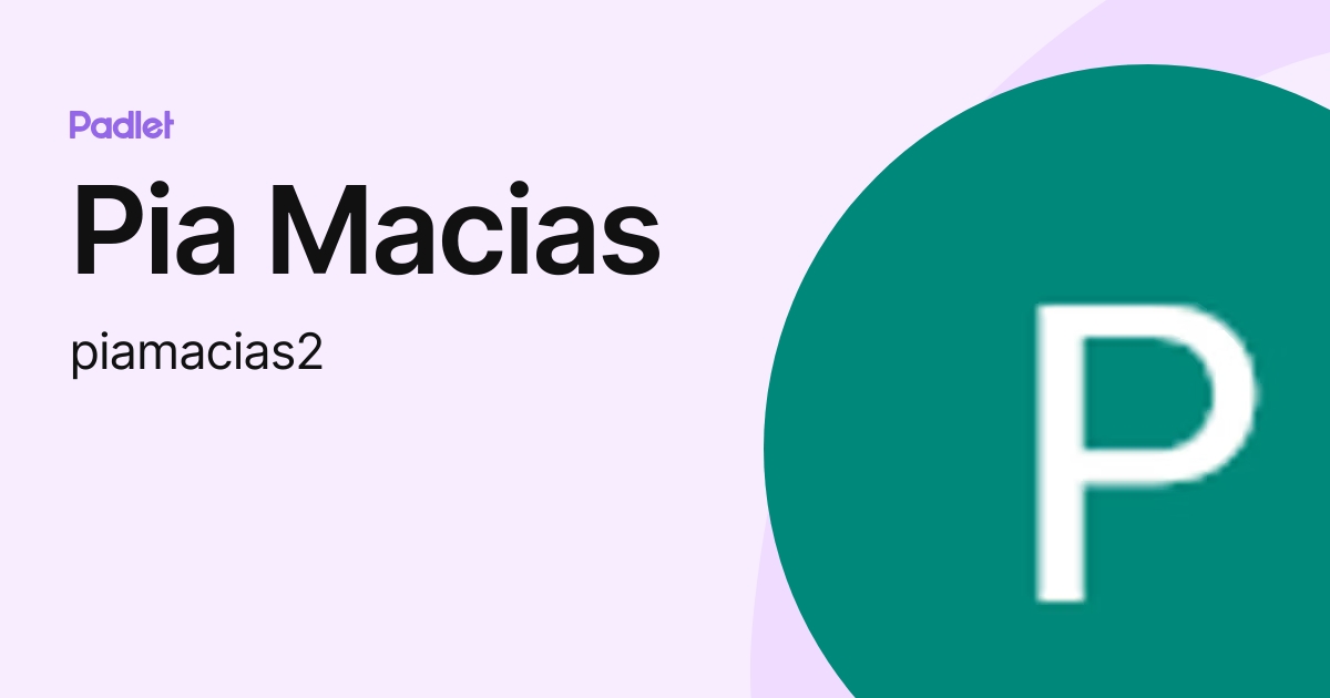 Pia Macias (piamacias2) profile | Padlet