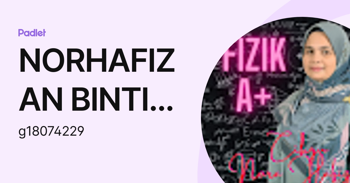 NORHAFIZAN BINTI ABDUL WAHAB Moe (g18074229) profile | Padlet