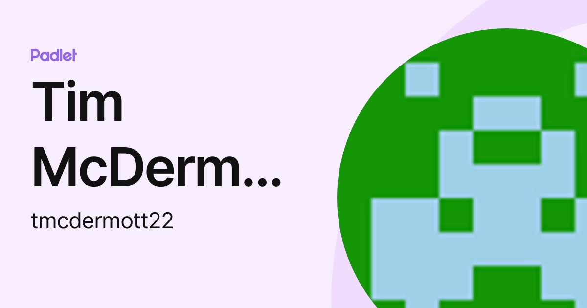 Tim McDermott (tmcdermott1) profile | Padlet
