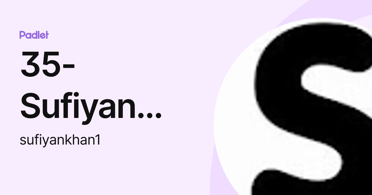35-Sufiyan Khan (sufiyankhan1) profile | Padlet