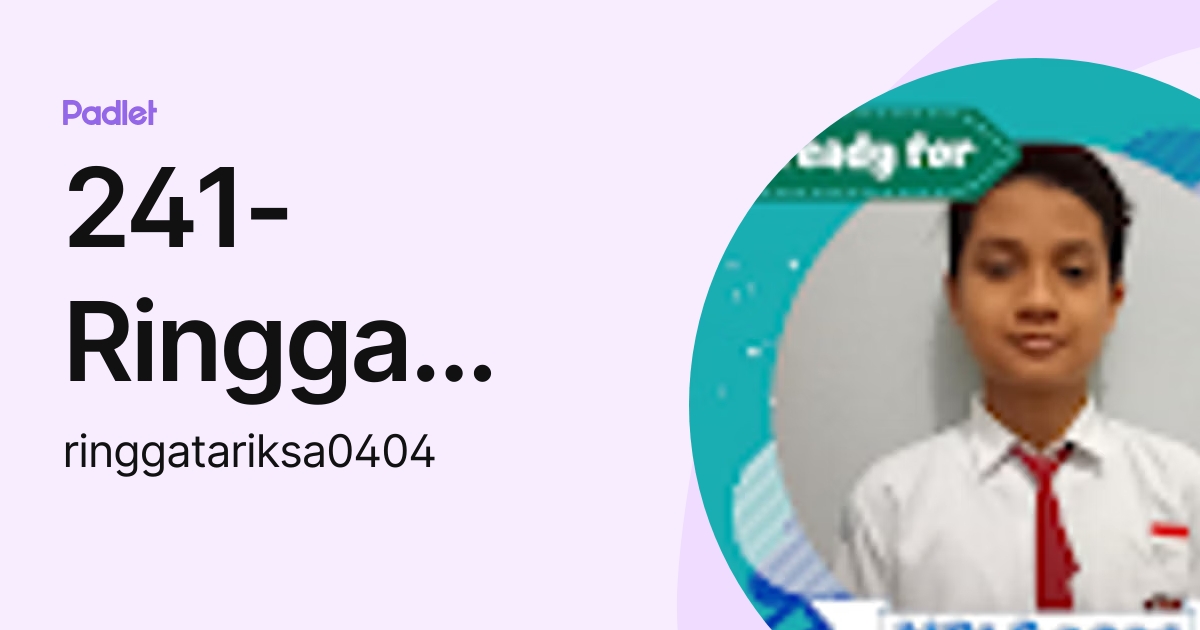 241- Ringga Tariksa Y. (ringgatariksa0404) profile | Padlet