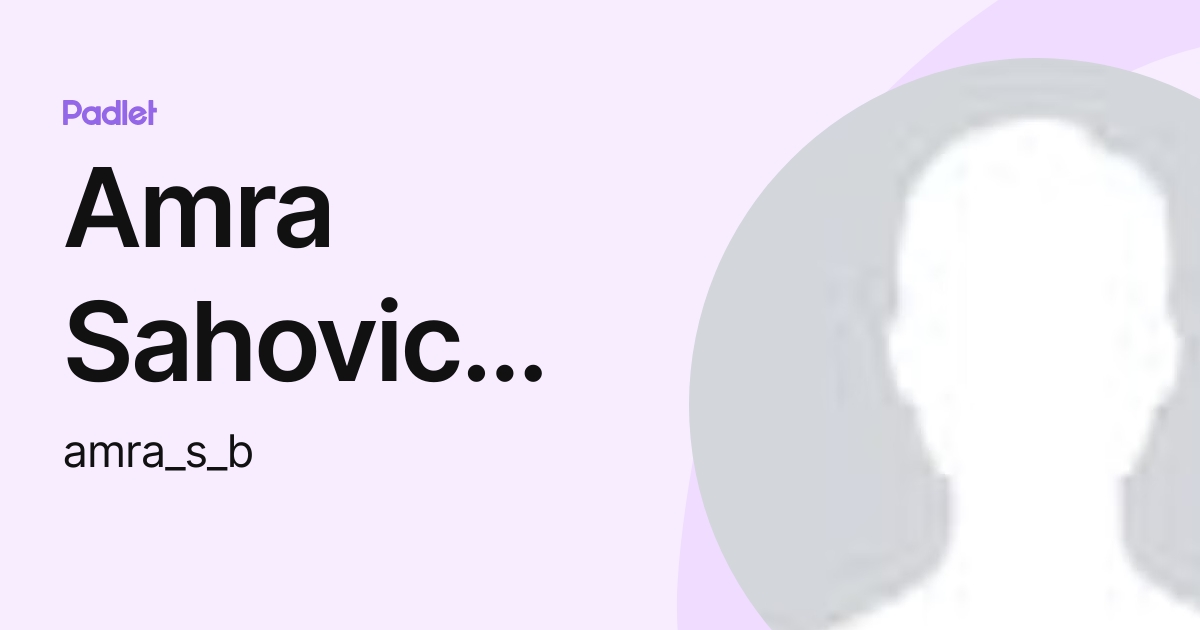 Amra Sahovic Bilalovic (amra_s_b) profile | Padlet