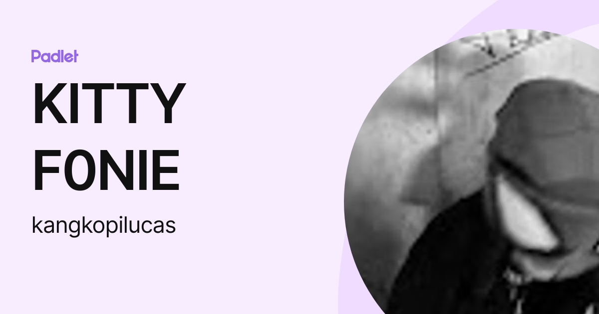 KITTY F0NIE (kangkopilucas) profile | Padlet