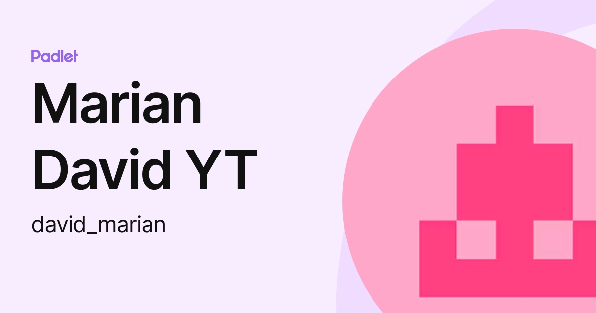 Marian David YT (david_marian) profile | Padlet