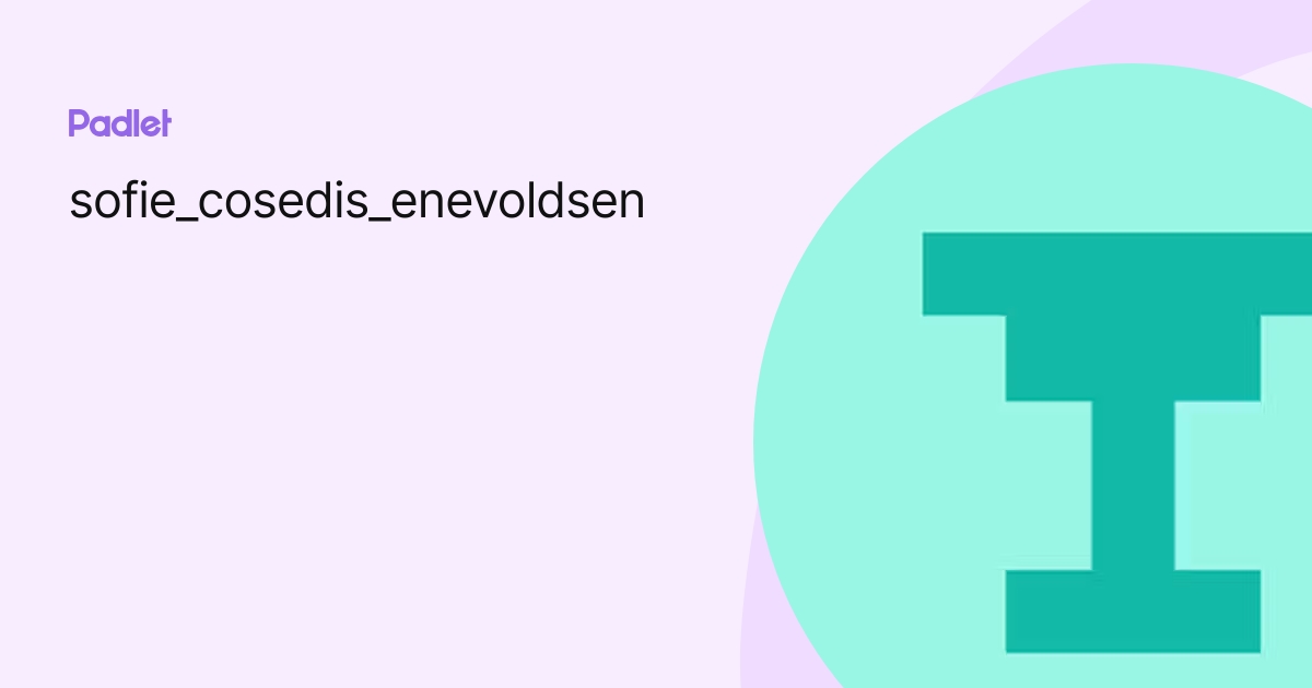 sofie_cosedis_enevoldsen profile | Padlet