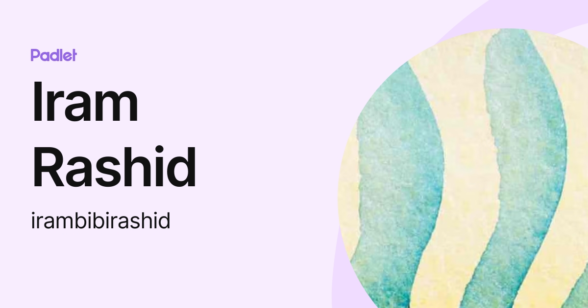 Iram Rashid (irambibirashid) profile | Padlet