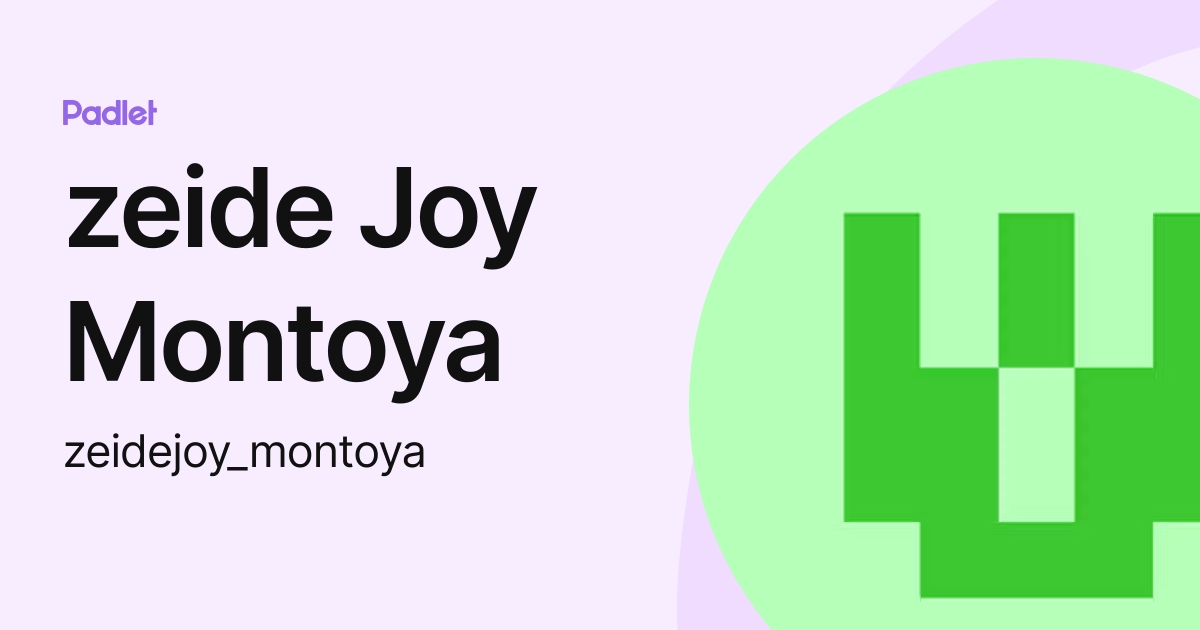 zeide Joy Montoya (zeidejoy_montoya) profile | Padlet